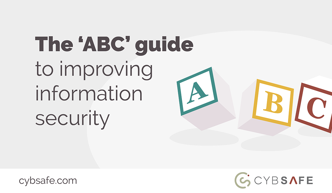 The ‘ABC’ guide to improving information security | CybSafe